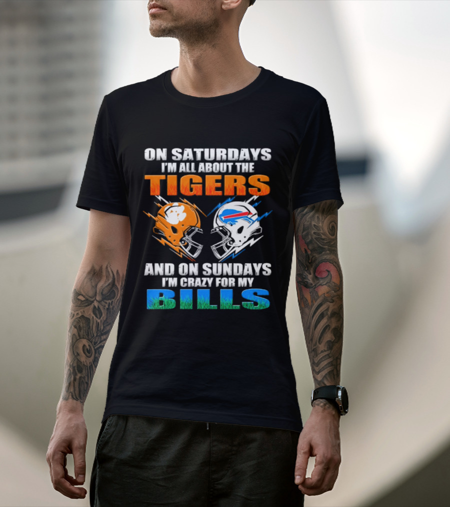 On Saturdays I'm All About The Tigers And On Sundays I'm Crazy For My Bills T-Shirt