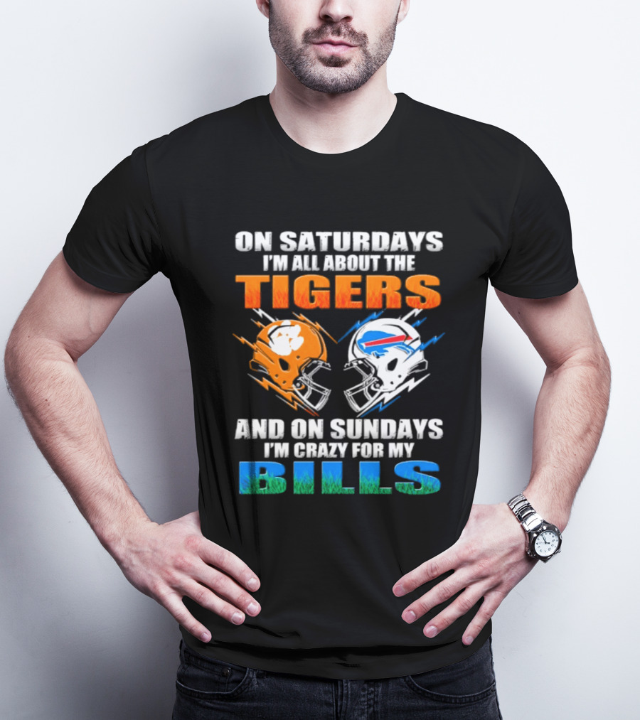 On Saturdays I'm All About The Tigers And On Sundays I'm Crazy For My Bills T-Shirt