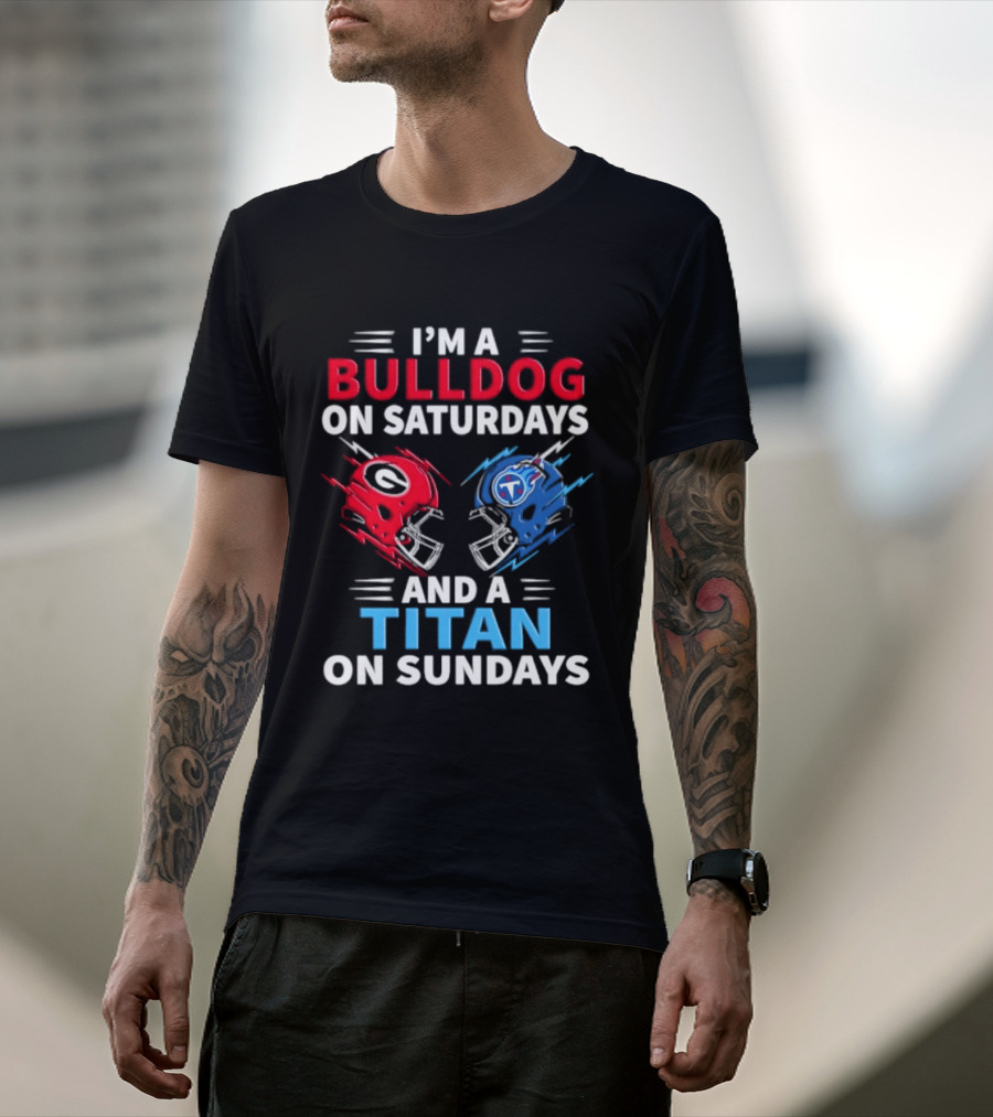 I'm A Bulldog On Saturdays And A Titan On Sundays Georgia Tennessee Football Helmets T-Shirt