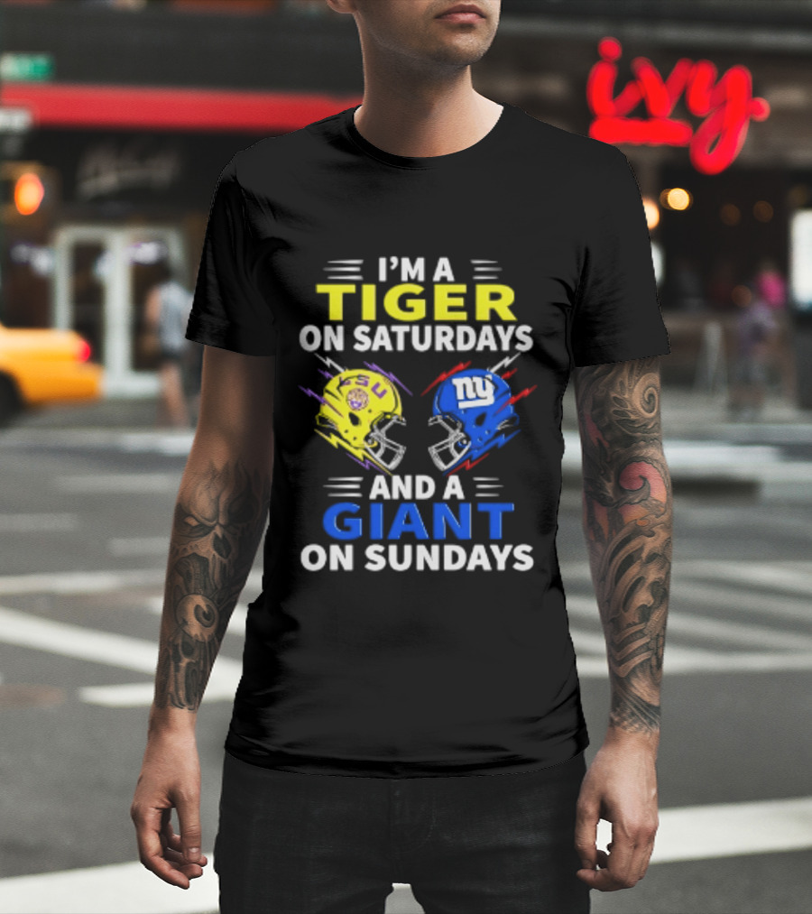 I'm A LSU Tiger On Saturdays And A New York Giants Giant On Sundays Helmet Football T-Shirt