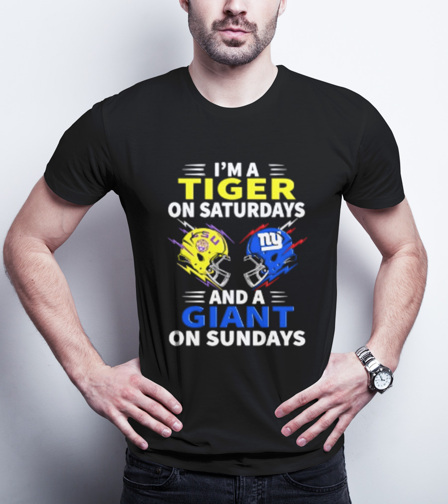 I'm A LSU Tiger On Saturdays And A New York Giants Giant On Sundays Helmet Football T-Shirt
