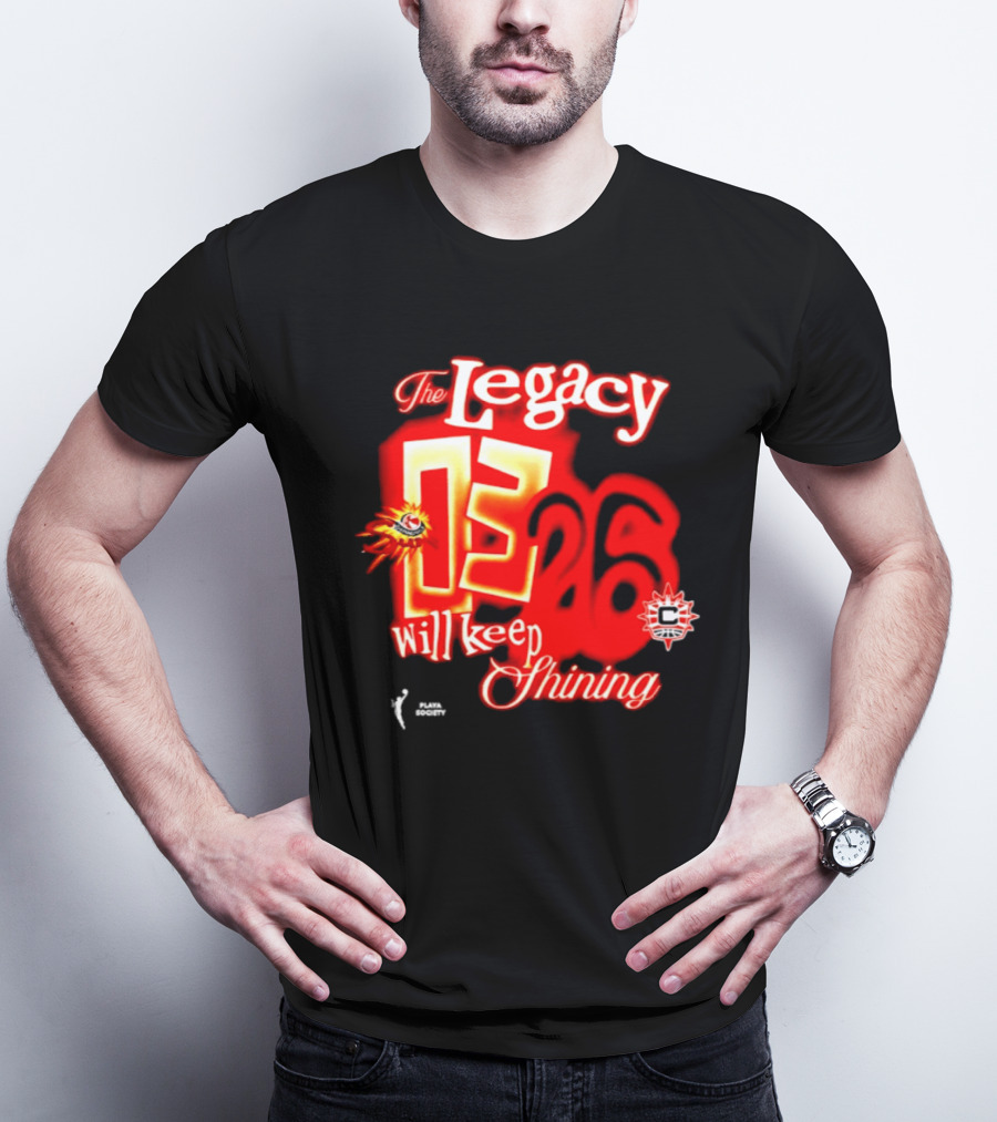 The Legacy 03 26 Will Keep Shining Connecticut Sun T-Shirt