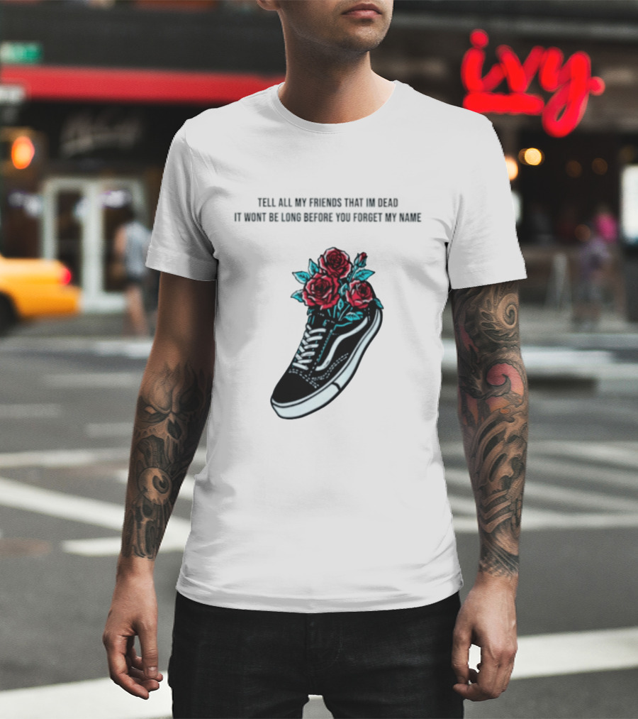 Tell All My Friends That I'm Dead Black Sneaker Red Roses T-Shirt
