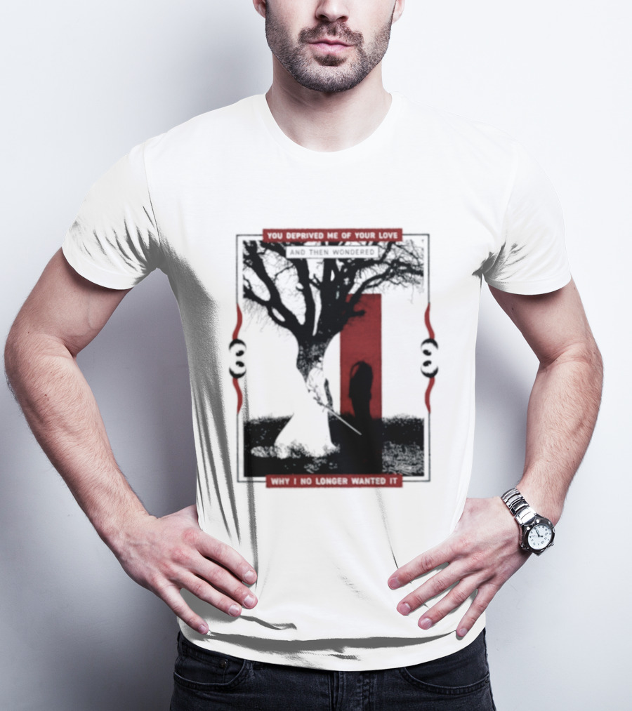 You Deprived Me Of Your Love Tree Silhouette Red Shadow T-Shirt
