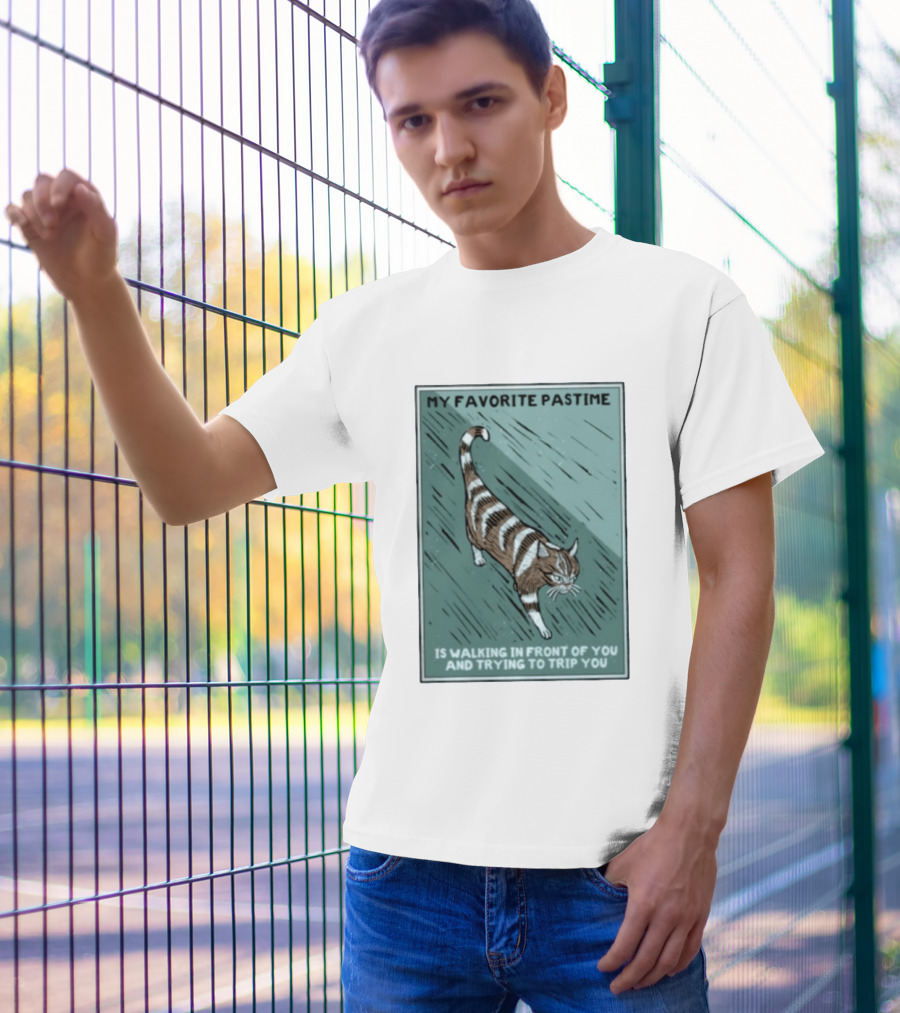 My Favorite Pastime Cat Walking In Front Of You And Trying To Trip You T-Shirt