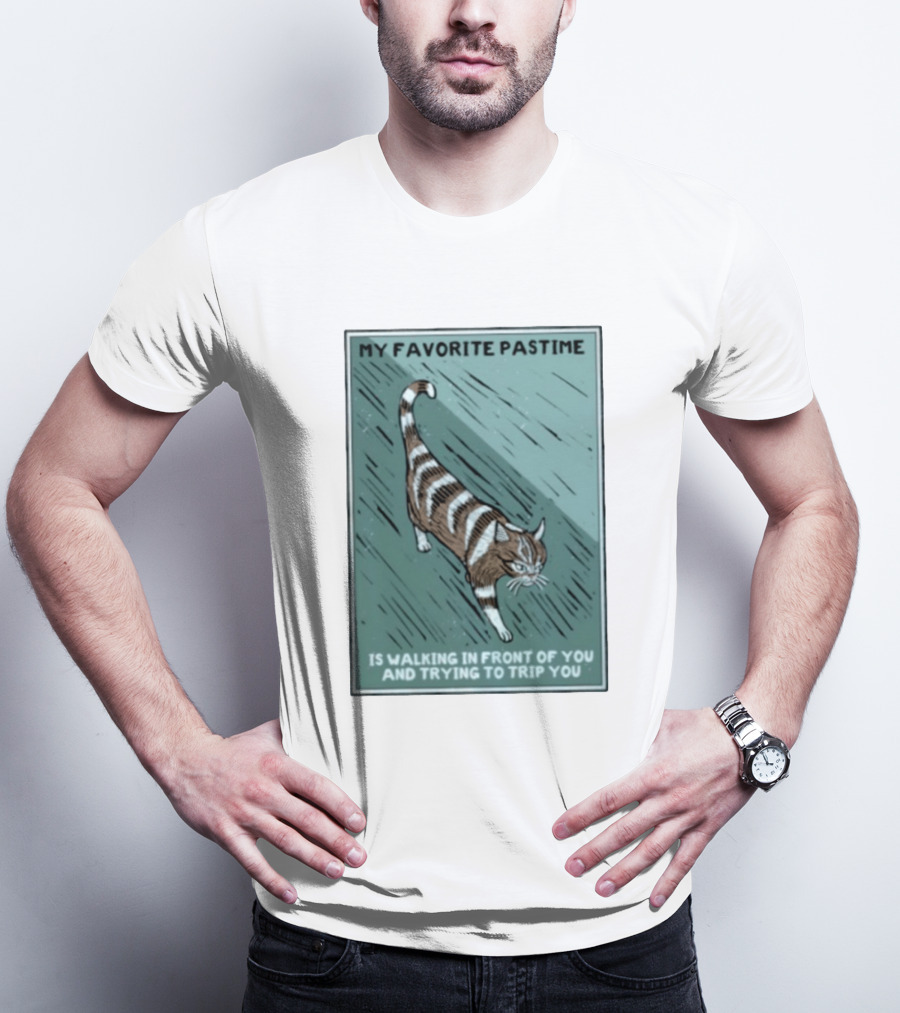 My Favorite Pastime Cat Walking In Front Of You And Trying To Trip You T-Shirt