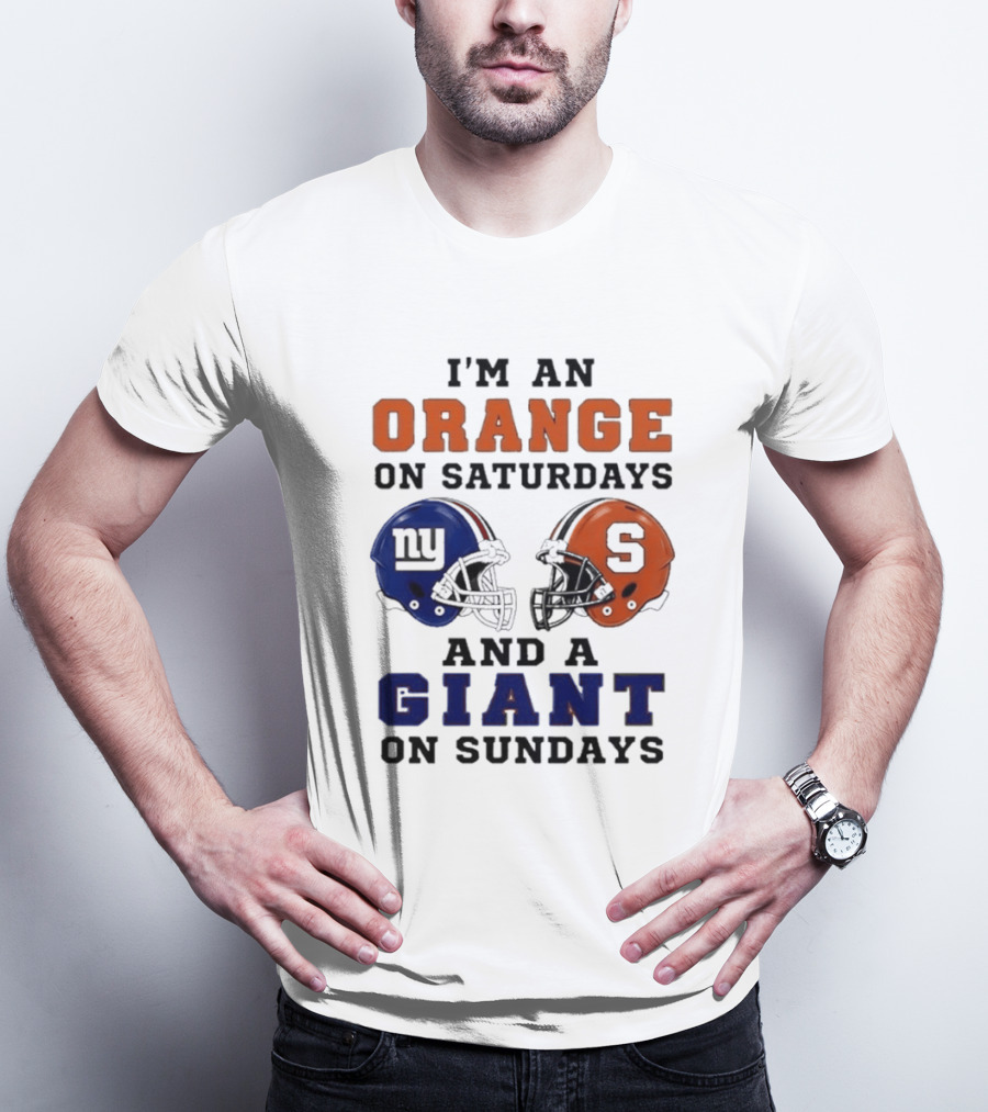 I'm An Orange On Saturdays And A Giant On Sundays Football Helmet Syracuse New York T-Shirt