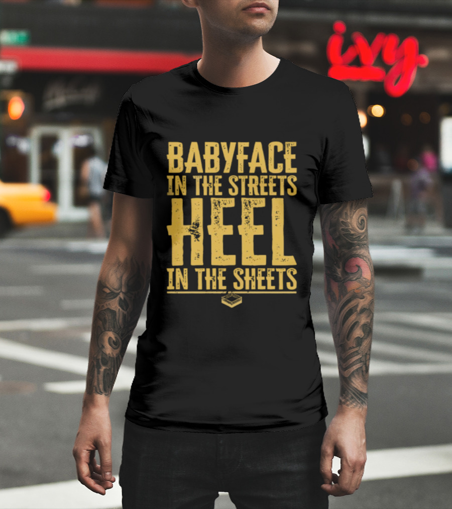 Kayfabe Department Babyface In The Streets Heel In The Sheets T-Shirt