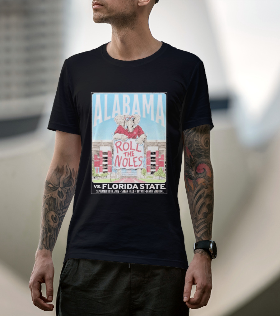 Alabama Roll The Noles Vs Florida State September 19 2026 Saban Field Bryant Denny Stadium T-Shirt