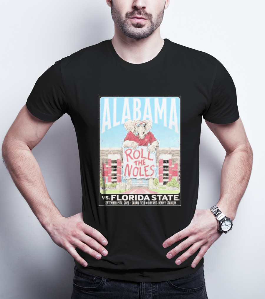 Alabama Roll The Noles Vs Florida State September 19 2026 Saban Field Bryant Denny Stadium T-Shirt