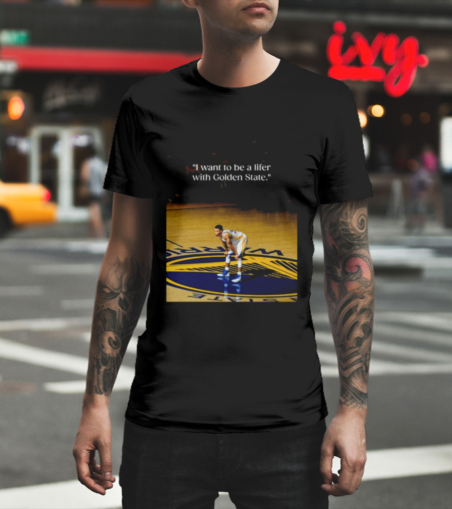Golden State Warriors Stephen Curry I Want To Be A Lifer With Golden State Basketball Court T-Shirt