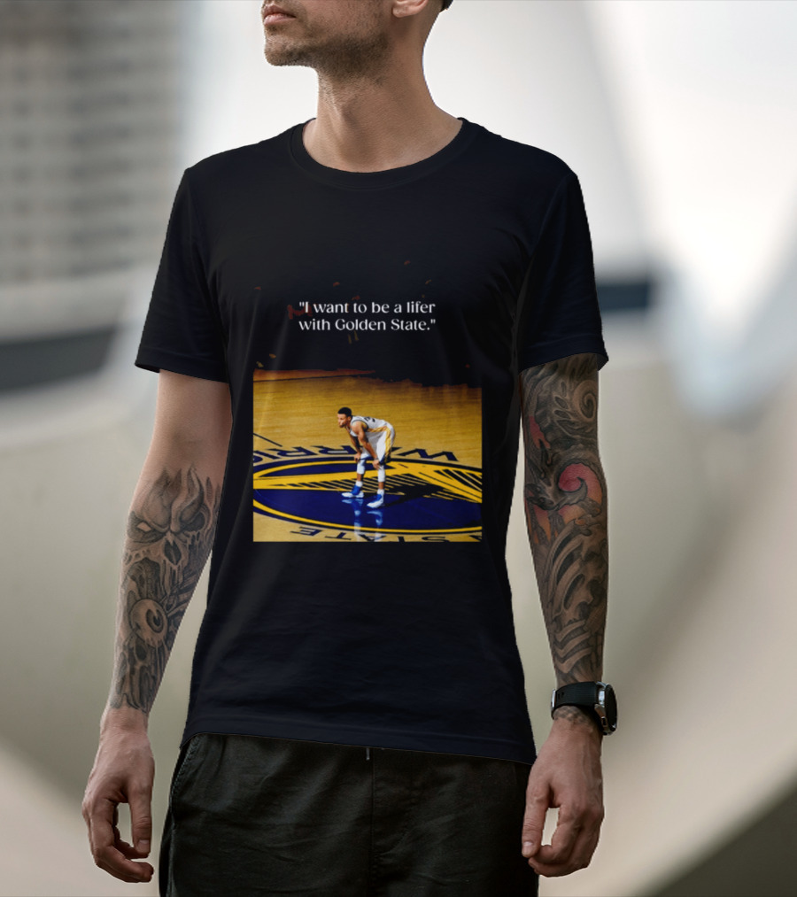 Golden State Warriors Stephen Curry I Want To Be A Lifer With Golden State Basketball Court T-Shirt