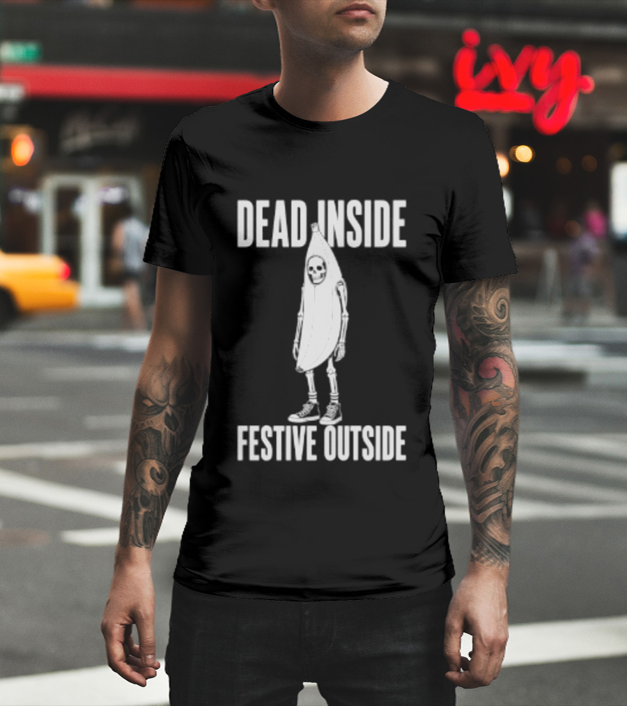 Dead Inside Festive Outside Skeleton Banana Halloween Humor T-Shirt