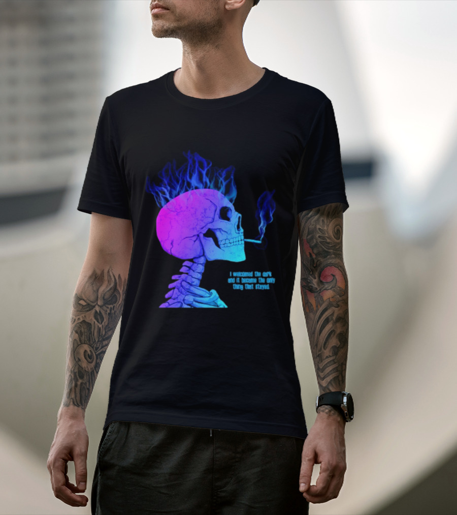 I Welcomed The Dark And It Became The Only Thing That Stayed Skull Smoking Blue Fire Hair T-Shirt