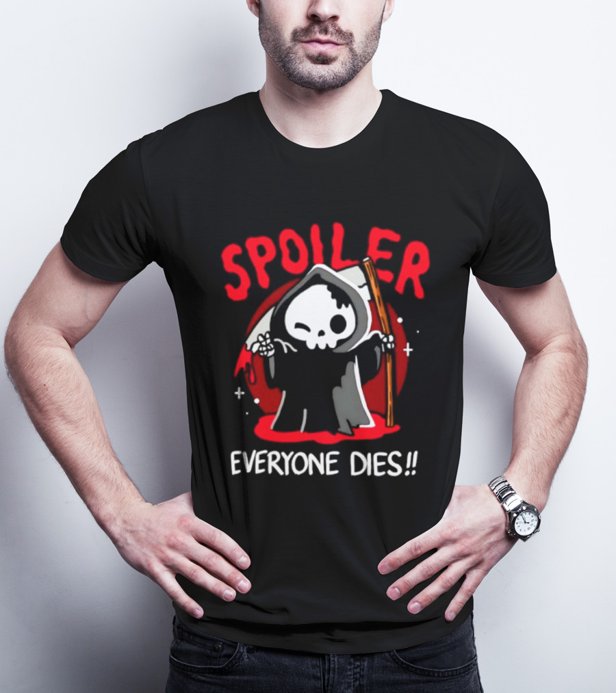 Spoiler Everyone Dies Grim Reaper Halloween Humor T-Shirt