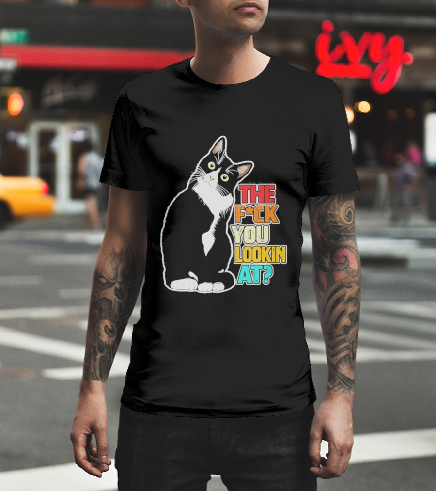 The F*ck You Lookin At Cat T-Shirt