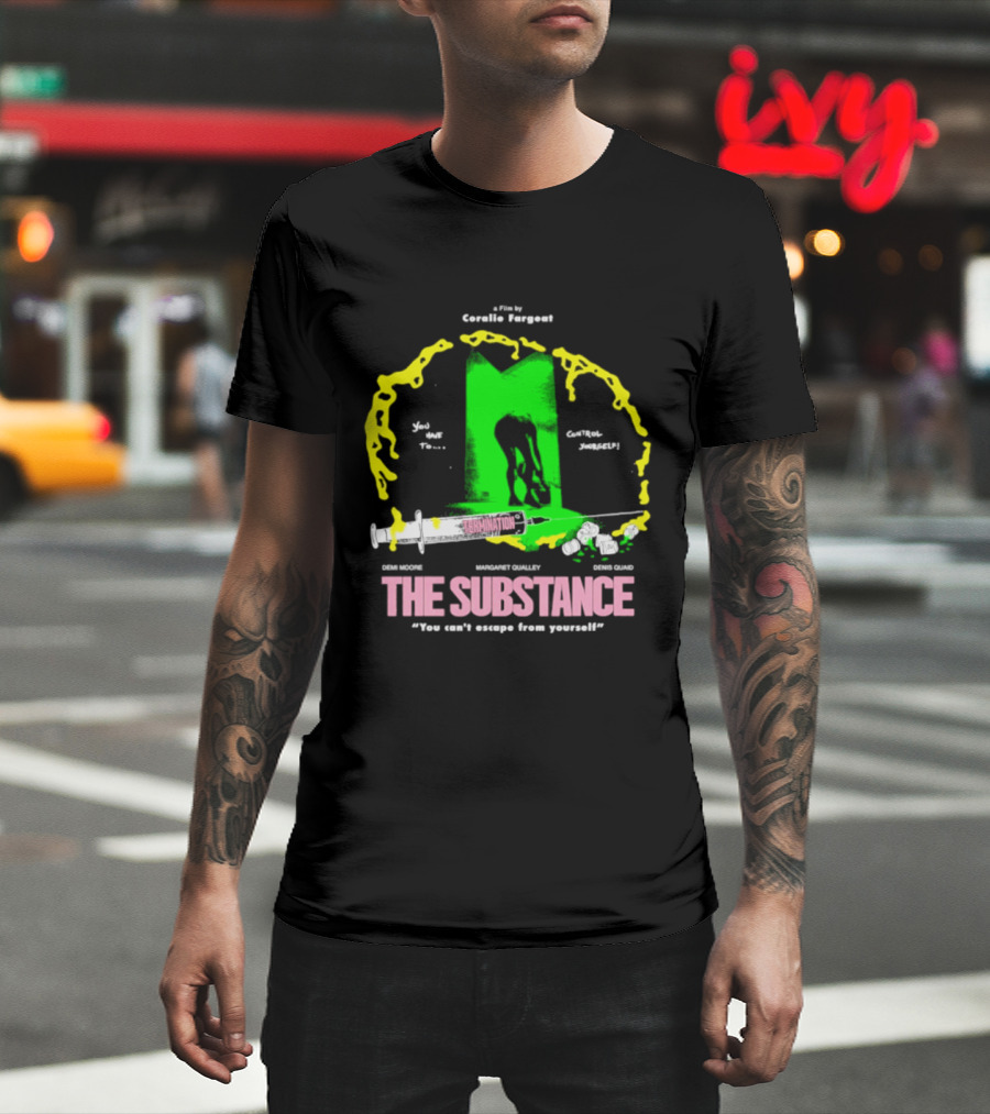 The Substance Movie "You Can't Escape From Yourself" By Addiss Massara And Emeka Themsen From Broolie Fasgott'sistoire T-Shirt