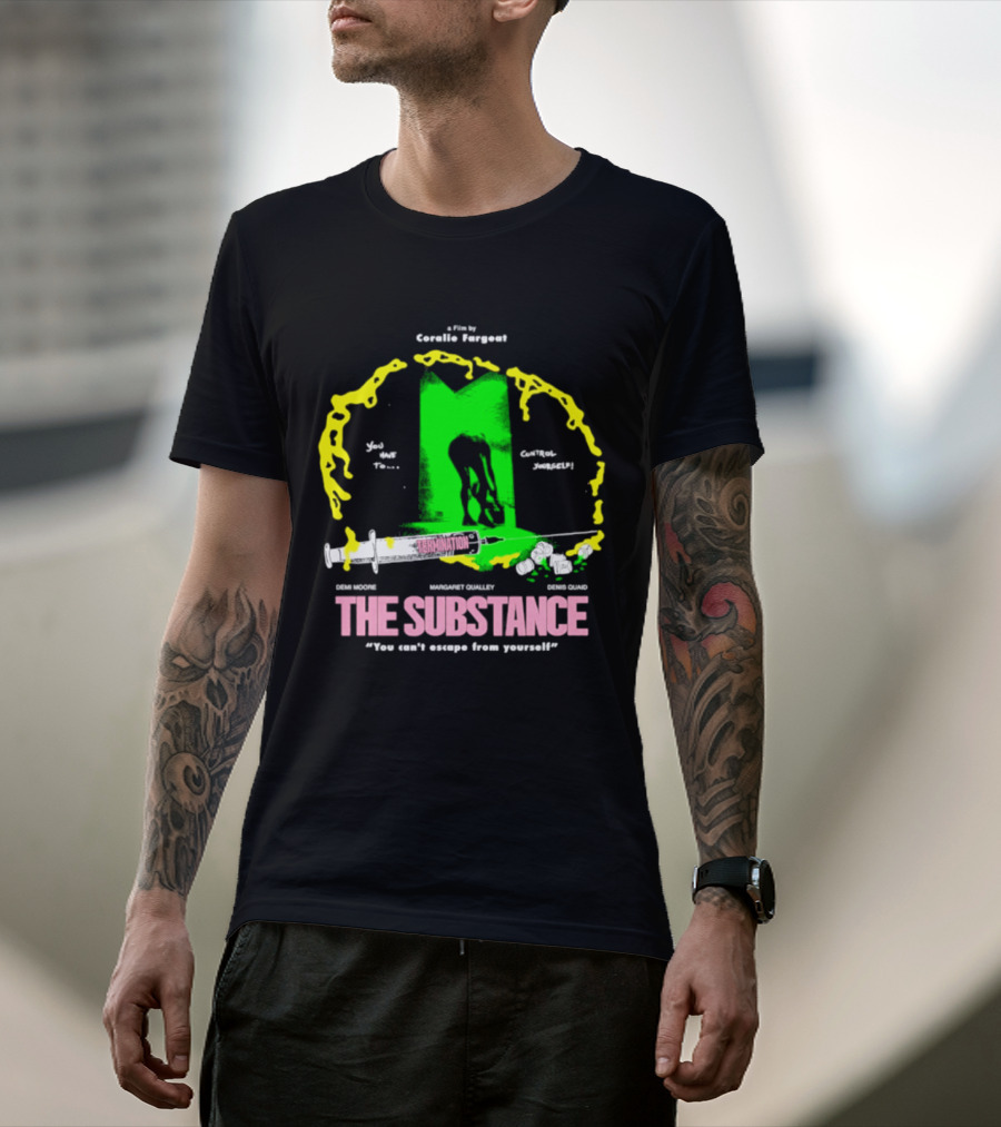 The Substance Movie "You Can't Escape From Yourself" By Addiss Massara And Emeka Themsen From Broolie Fasgott'sistoire T-Shirt