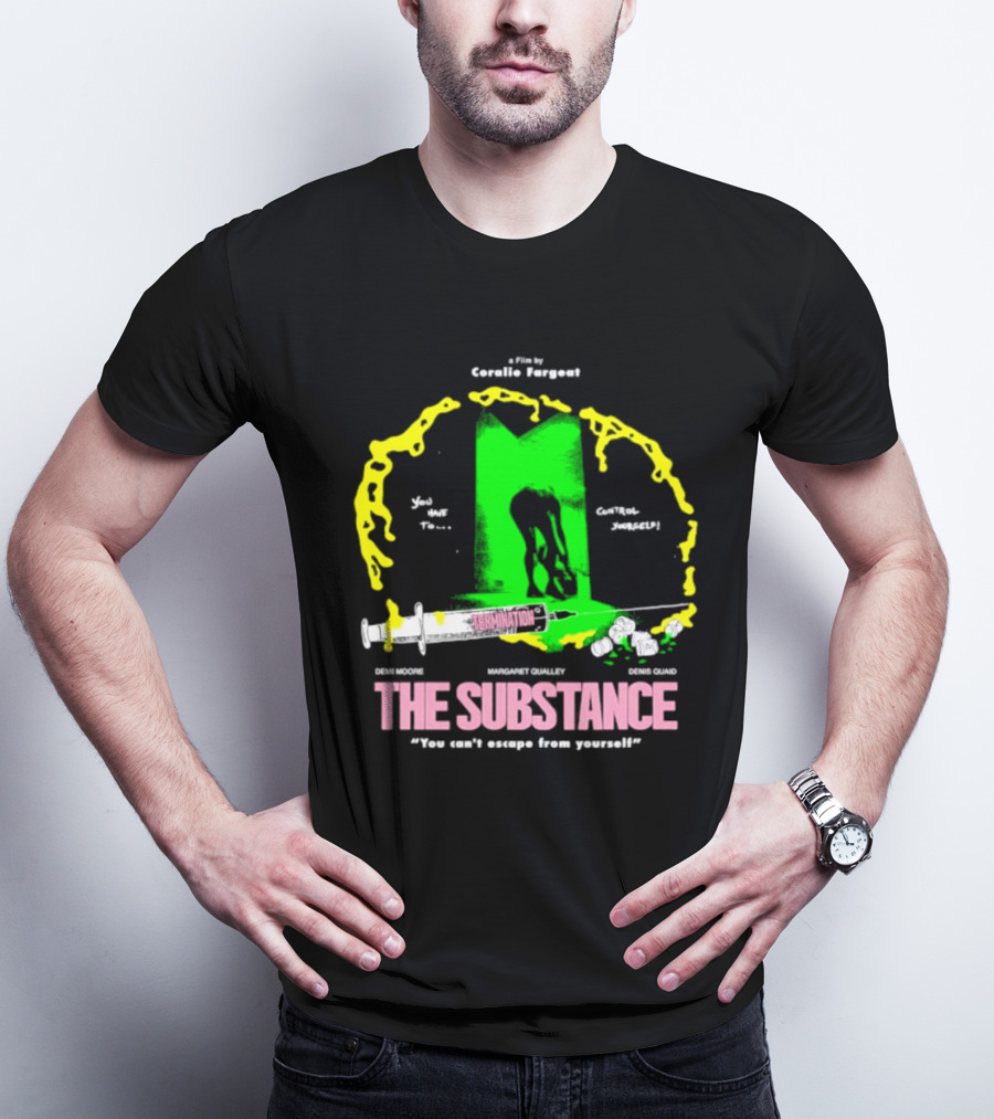 The Substance Movie "You Can't Escape From Yourself" By Addiss Massara And Emeka Themsen From Broolie Fasgott'sistoire T-Shirt