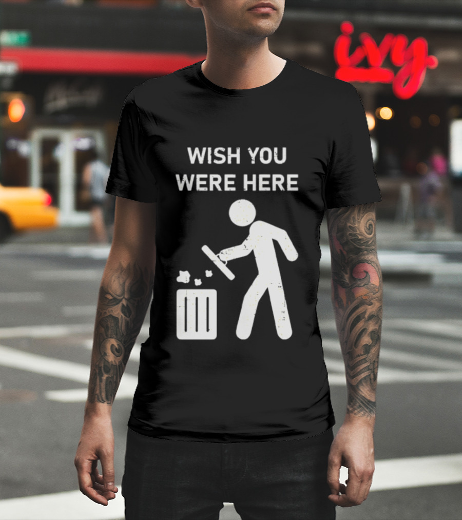 Wish You Were Here Trash Can Garbage Stick Figure T-Shirt