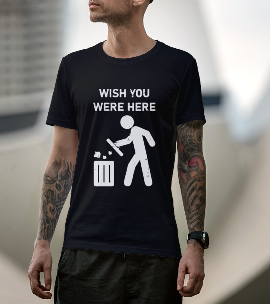 Wish You Were Here Trash Can Garbage Stick Figure T-Shirt