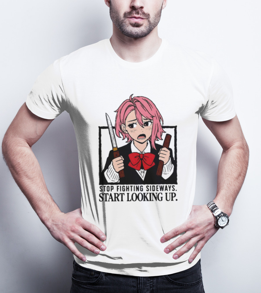 Aira Shiratori Anime Stop Fighting Sideways Start Looking Up T-Shirt