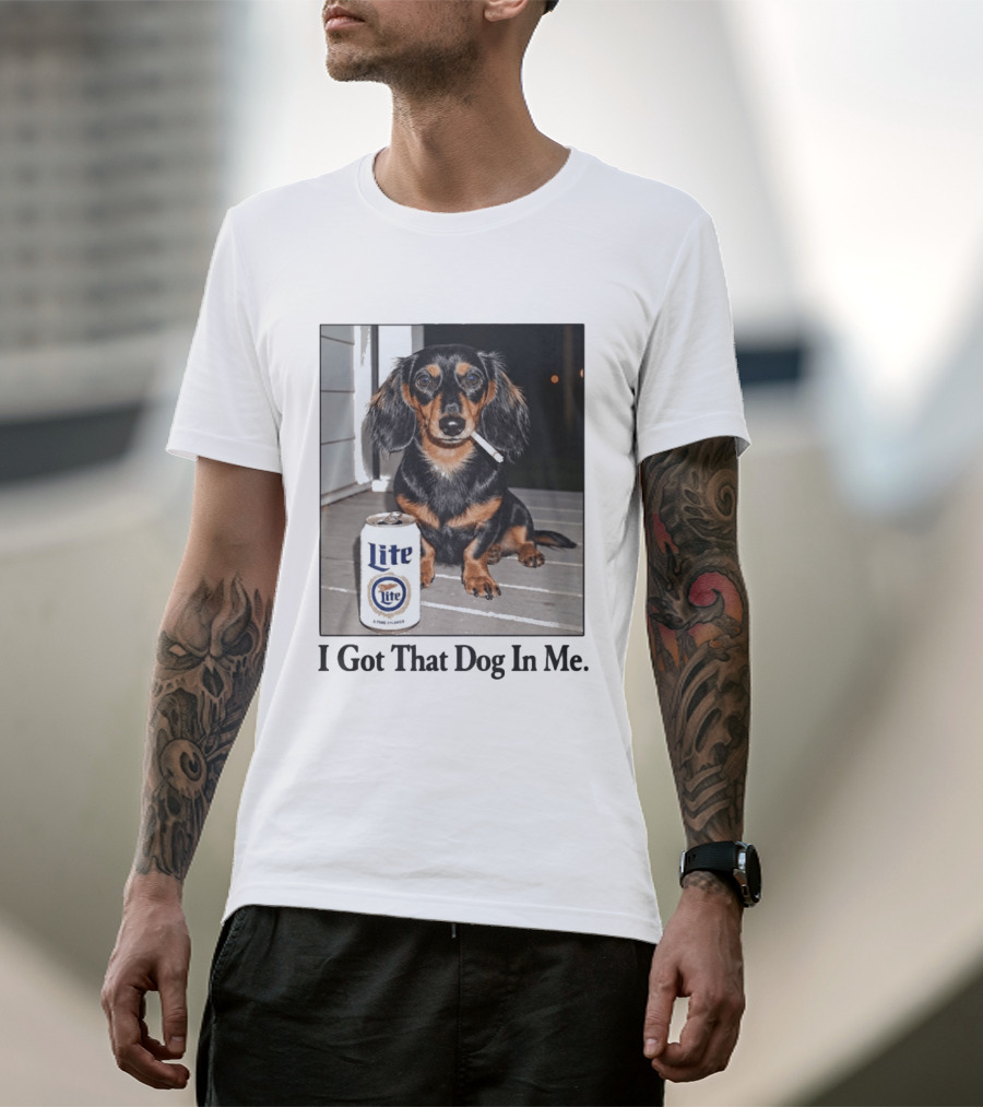 Miller Lite Dachshund I Got That Dog In Me T-Shirt