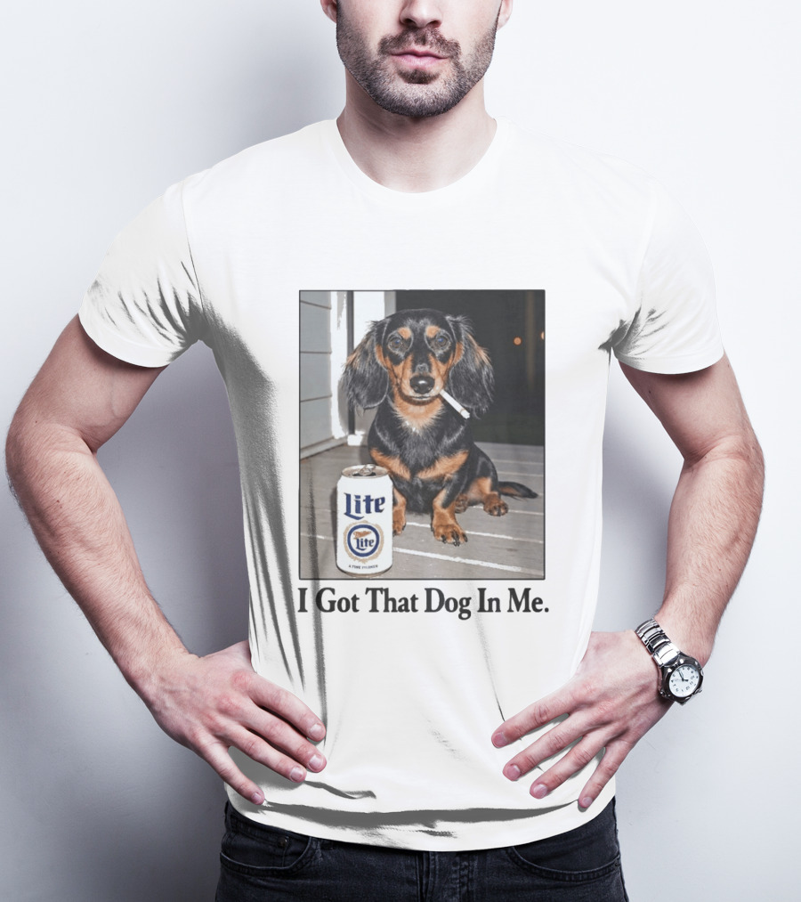Miller Lite Dachshund I Got That Dog In Me T-Shirt