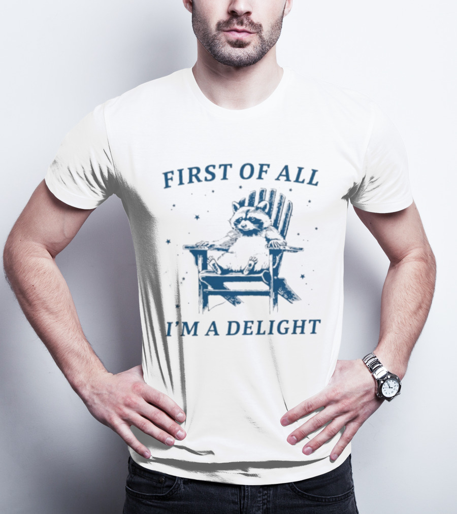 First Of All I'm A Delight Racoon In Chair With Stars T-Shirt