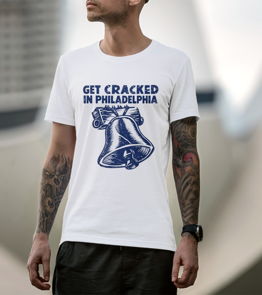 Get Cracked In Philadelphia Liberty Bell T-Shirt