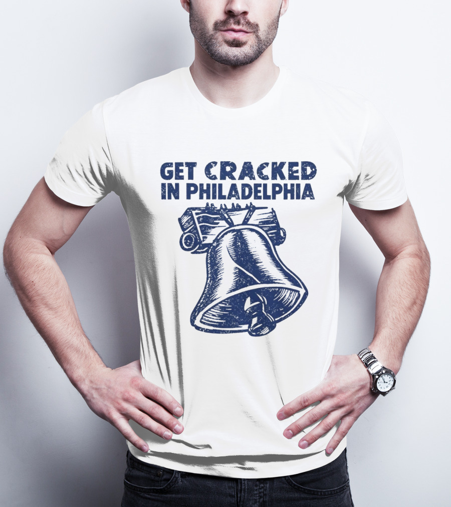 Get Cracked In Philadelphia Liberty Bell T-Shirt