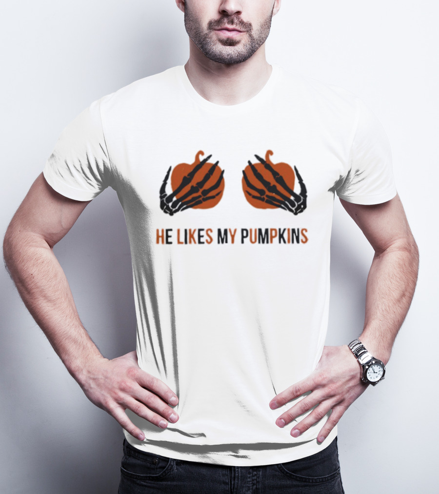 He Likes My Pumpkins Skeleton Hands Halloween Fun T-Shirt