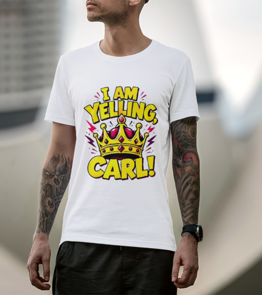 I Am Yelling Carl Donut Crown T-Shirt