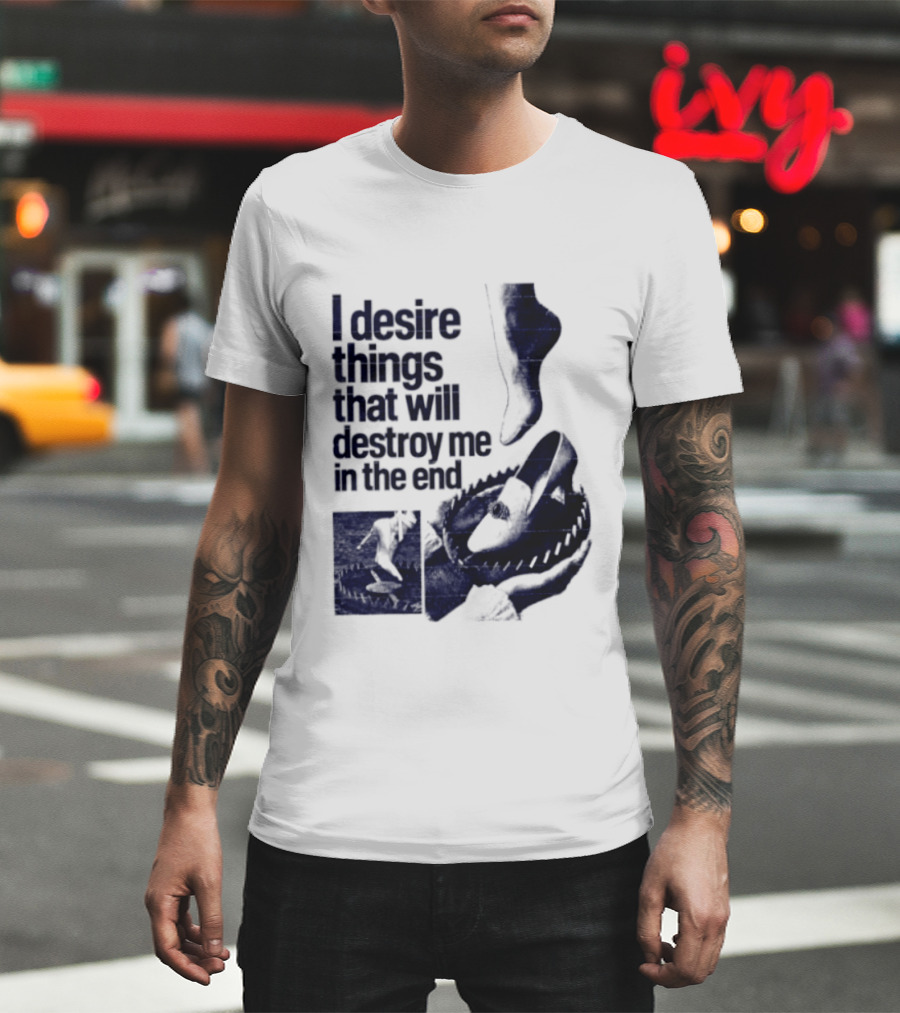 I Desire Things That Will Destroy Me In The End Alligator Ballet Pointe T-Shirt