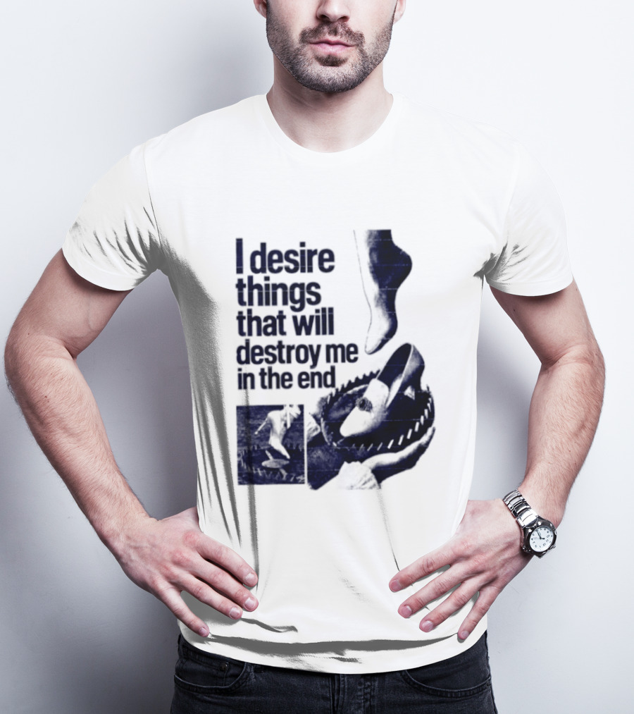 I Desire Things That Will Destroy Me In The End Alligator Ballet Pointe T-Shirt