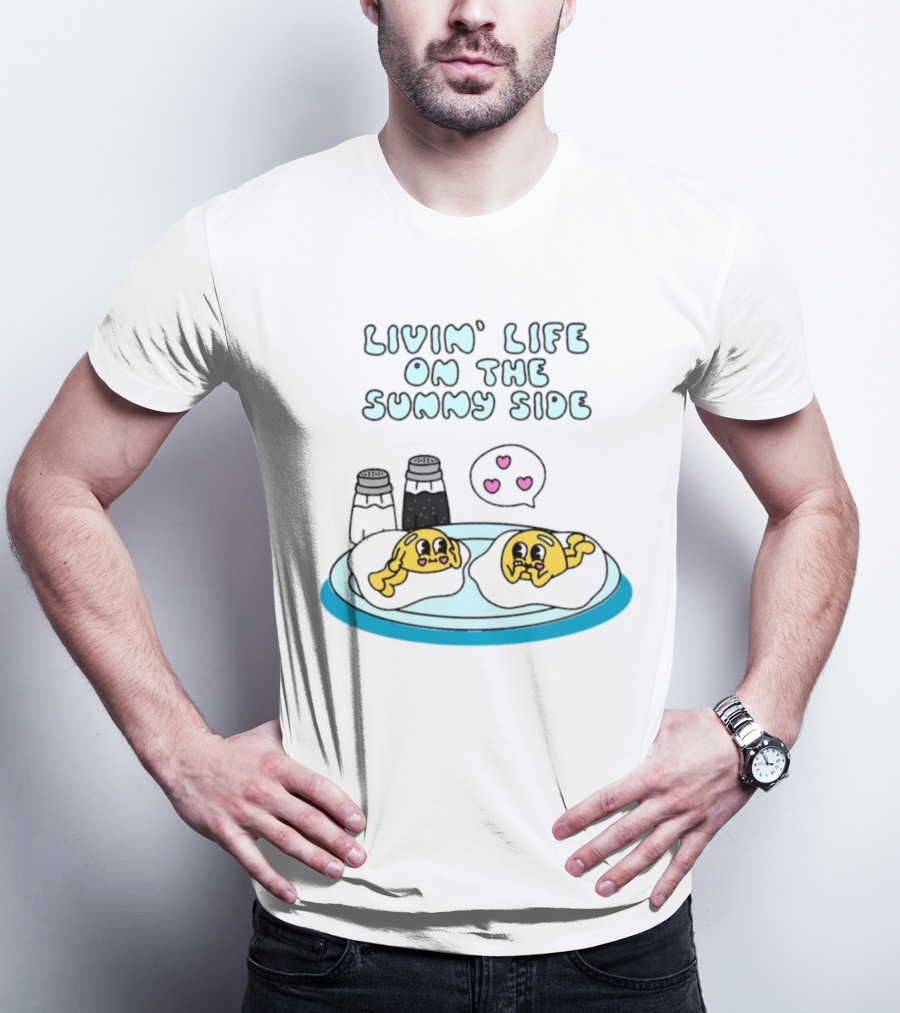 Livin' Life On The Sunny Side With Cute Breakfast Eggs And Heart Bubbles T-Shirt