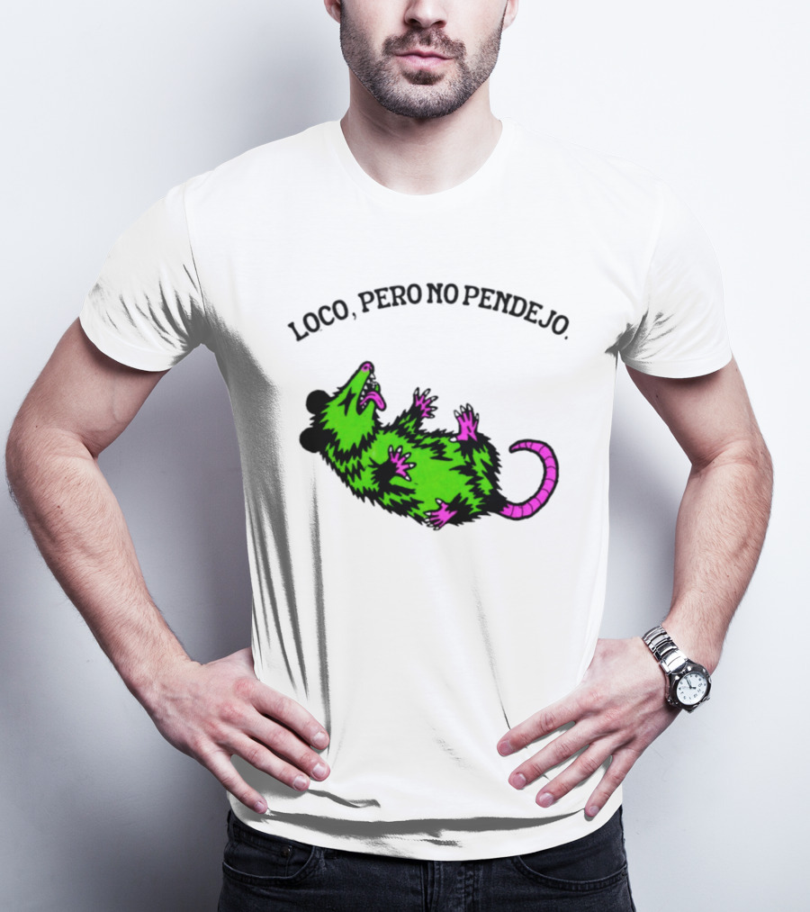 Loco Pero No Pendejo Opossum Possum Neon Green And Purple T-Shirt