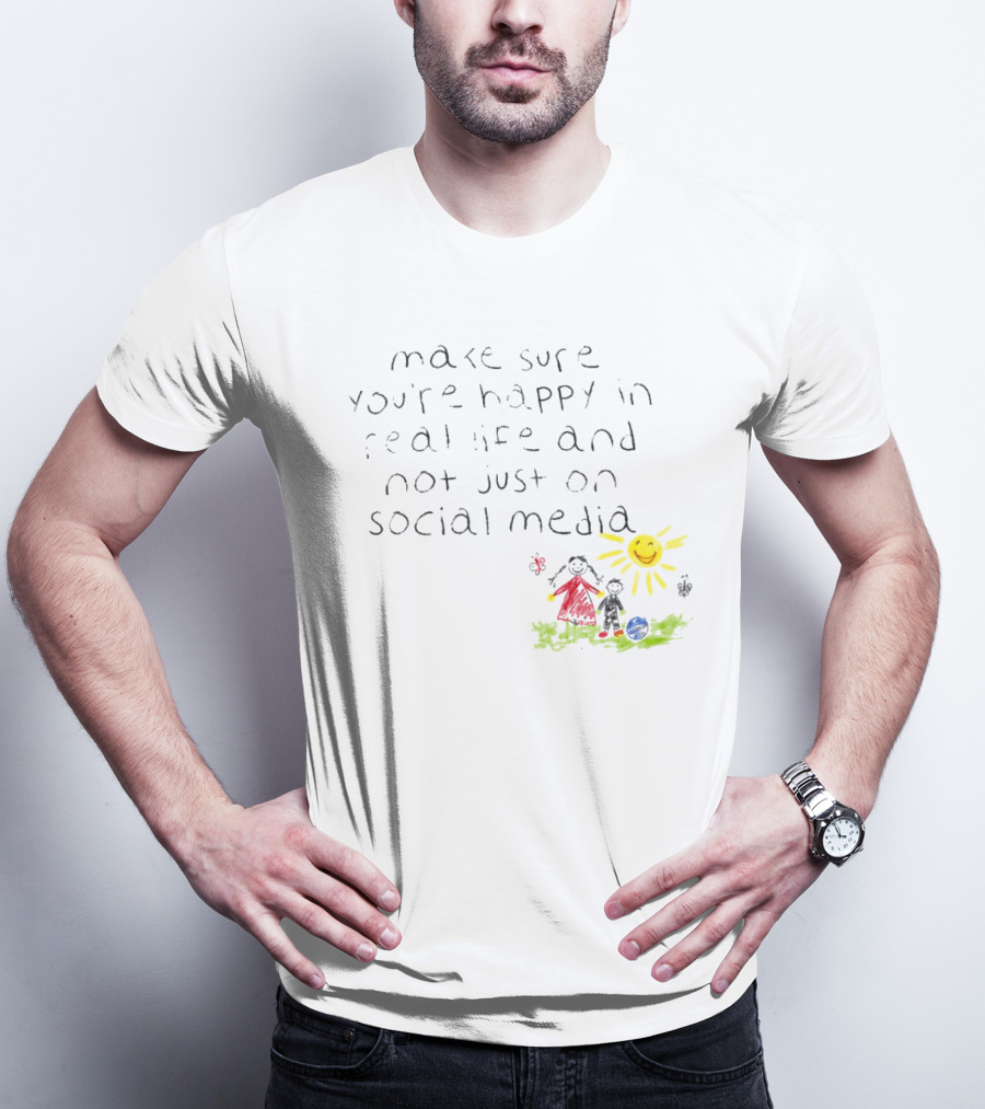 Make Sure You're Happy In Real Life And Not Just On Social Media Za'Darius Smith T-Shirt