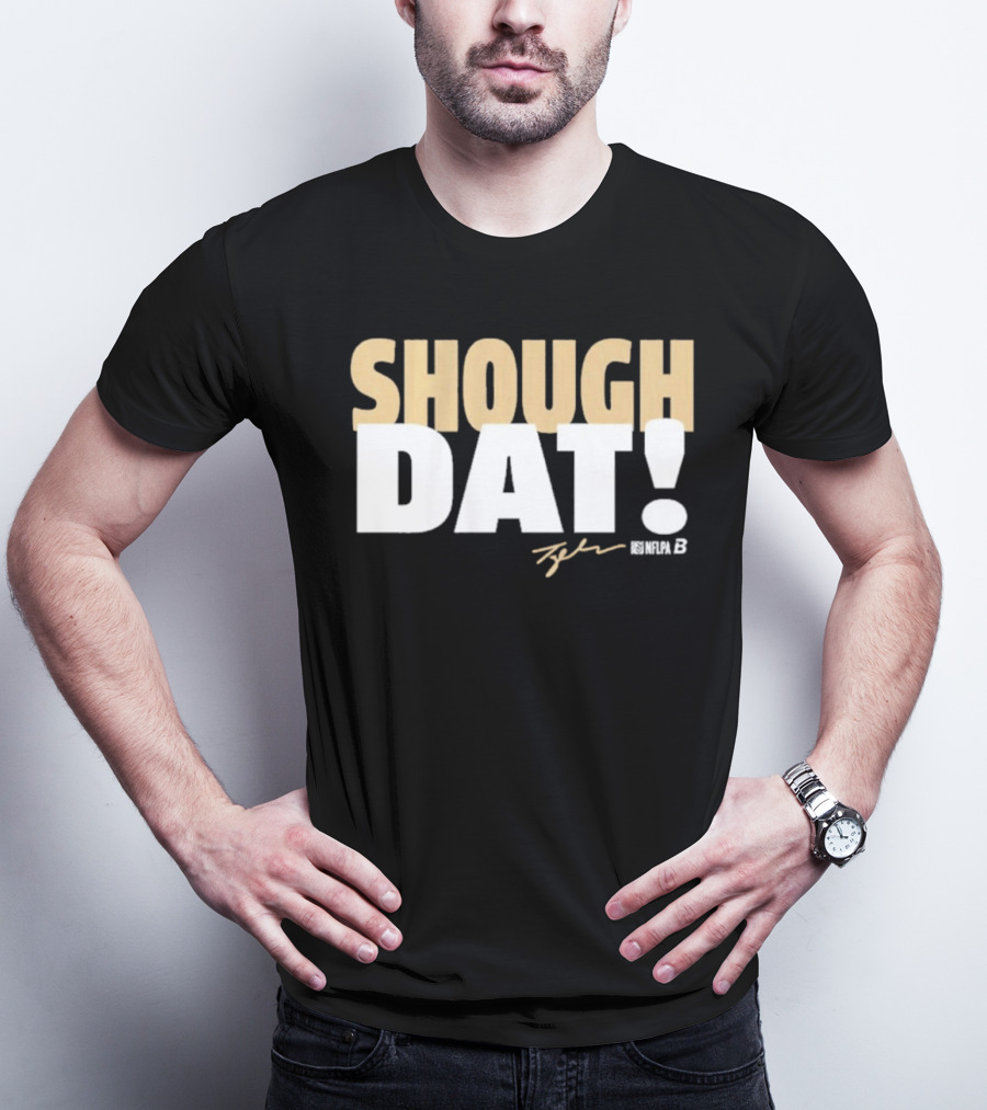 Shough Dat Tyler Shough New Orleans NFLPA T-Shirt