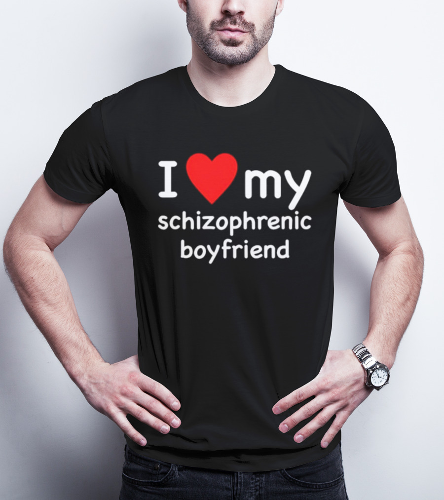 I Love My Schizophrenic Boyfriend Red Heart Mental Health Awareness T-Shirt