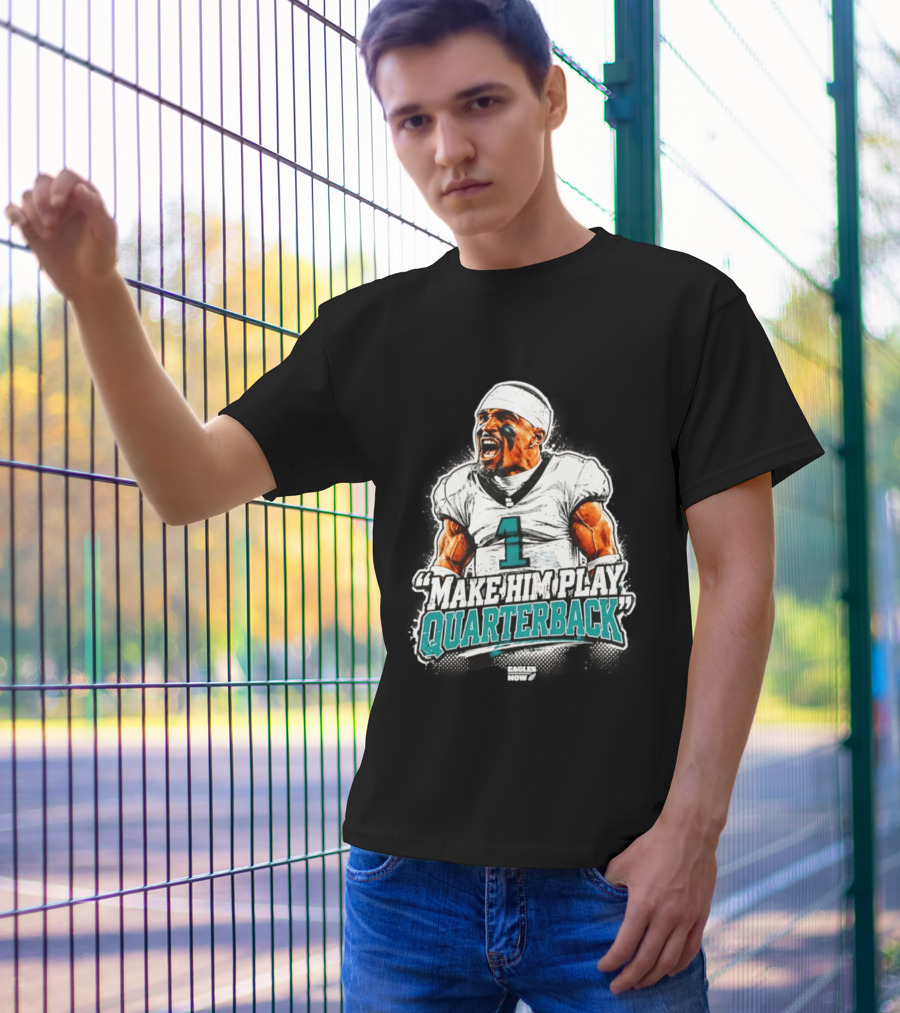 Philadelphia Eagles Jalen Hurts Number 1 Make Him Play Quarterback T-Shirt
