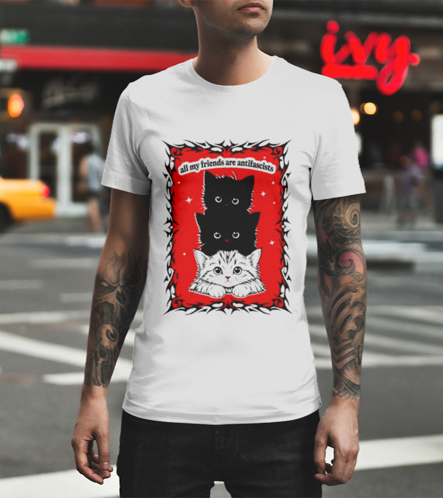 All My Friends Are Antifascist Kittens Cat T-Shirt