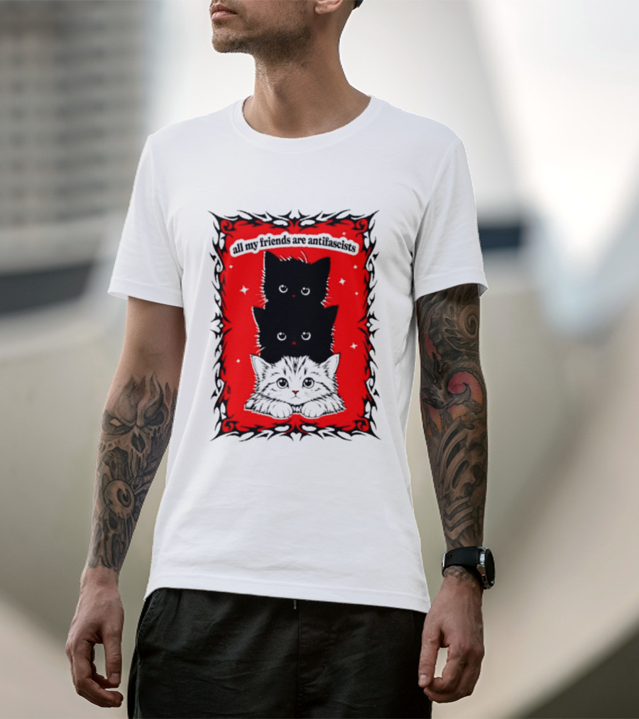 All My Friends Are Antifascist Kittens Cat T-Shirt