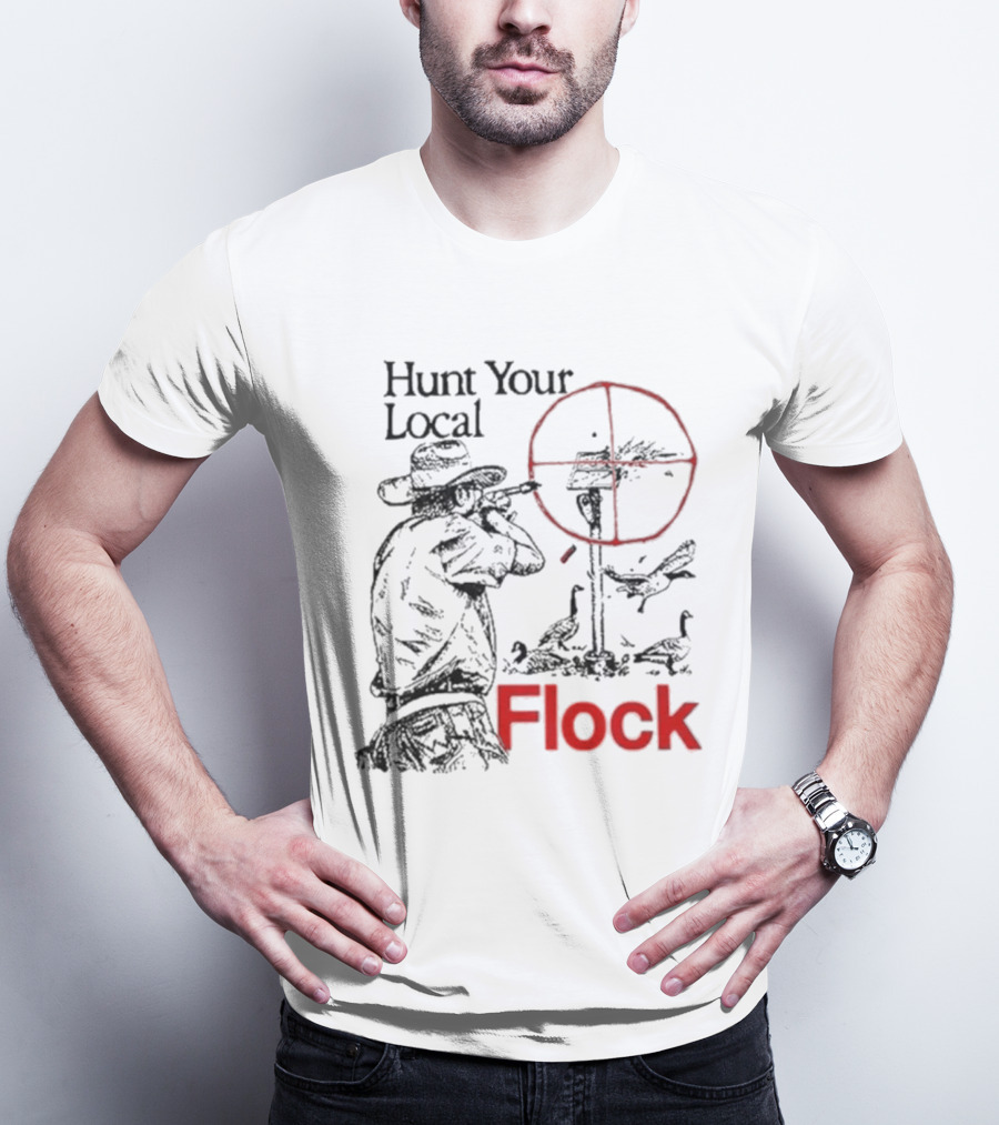 Hunt Your Local Flock Hunter Targeting Birds In Crosshair T-Shirt
