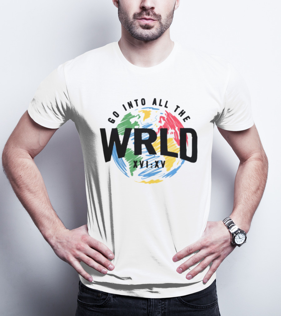 Go Into All The WRLD XVI XV T-Shirt