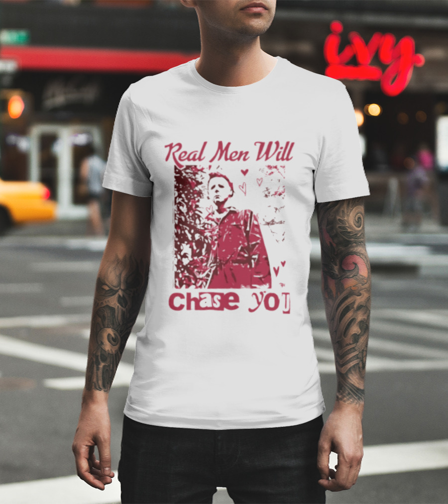 Real Men Will Chase You Michael Myers Halloween Hearts T-Shirt