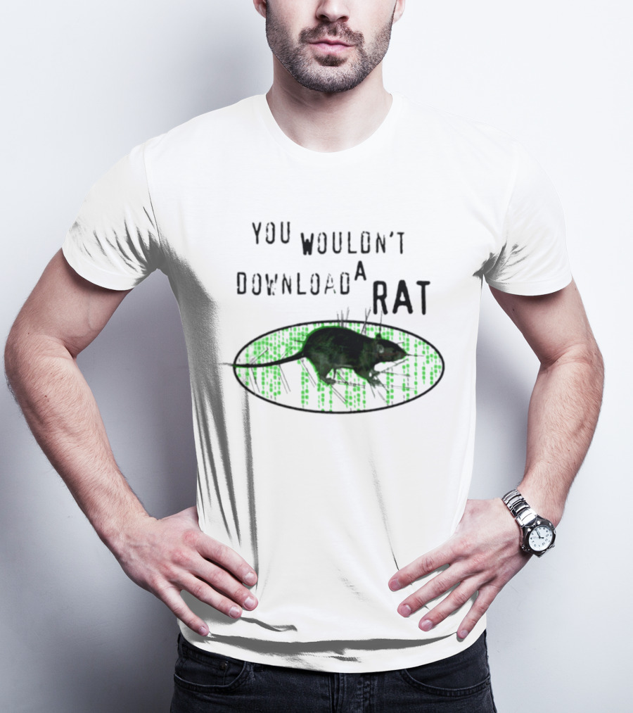 You Wouldn't Download A Rat Piracy Internet Humor Meme T-Shirt