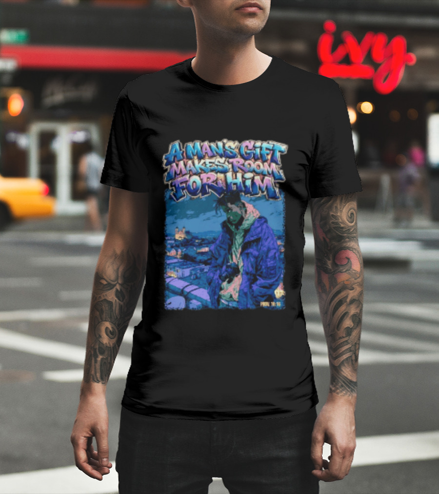 A Man's Gift Makes Room For Him Prov 18 16 Urban Streetwear T-Shirt