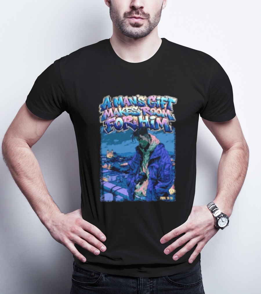 A Man's Gift Makes Room For Him Prov 18 16 Urban Streetwear T-Shirt