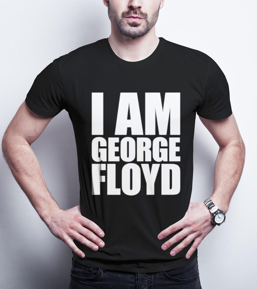 I Am George Floyd T-Shirt